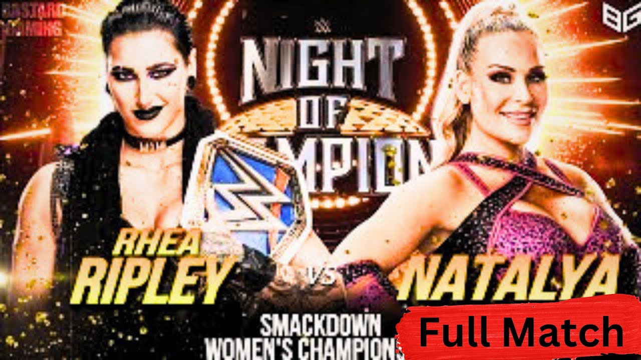 Rhea Ripley vs Natalya | Smackdown Women's Championship | Night Of ...