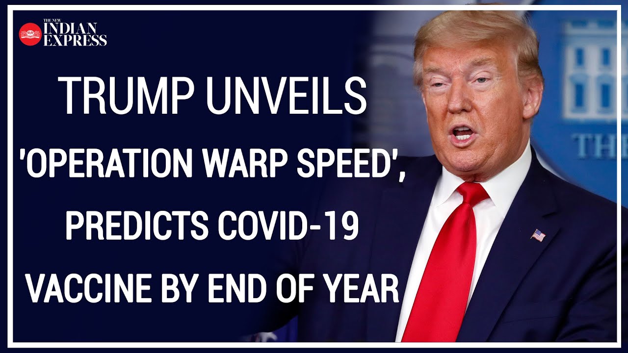 Trump unveils 'Operation Warp Speed', predicts COVID-19 vaccine by end ...