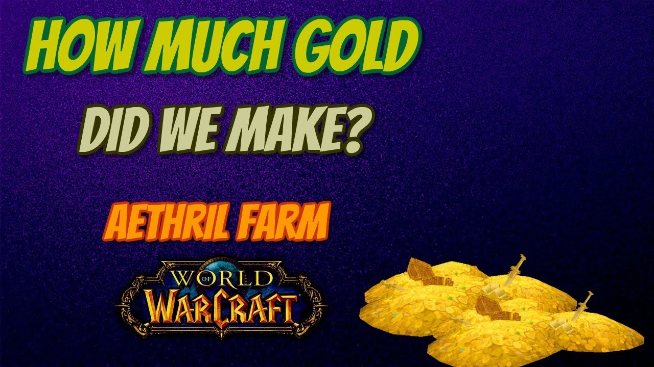 How Much Gold? (From 25 Hours Aethril) - World of Warcraft - YouTube