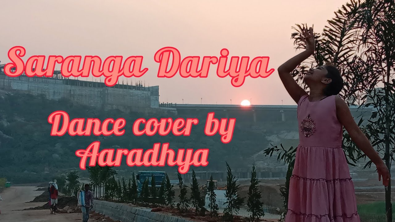 Saranga Dariya song dance cover by Aaradhya - YouTube