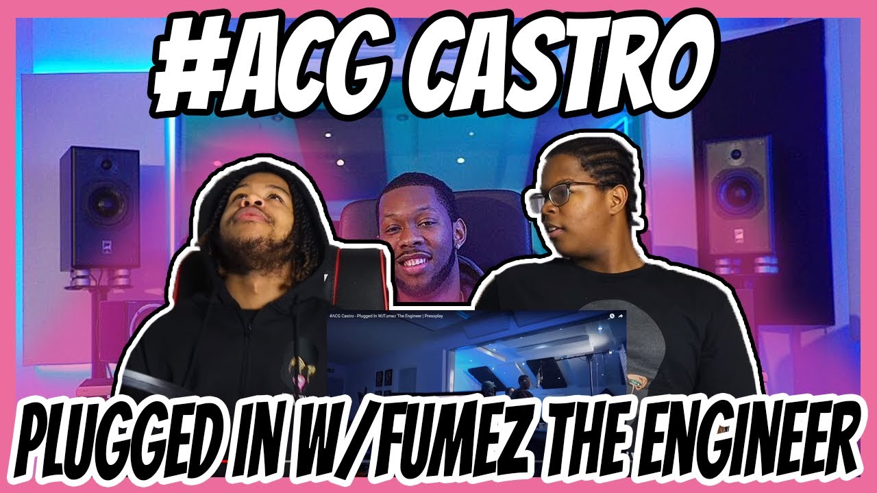 #ACG Castro - Plugged In W/Fumez The Engineer REACTION - YouTube