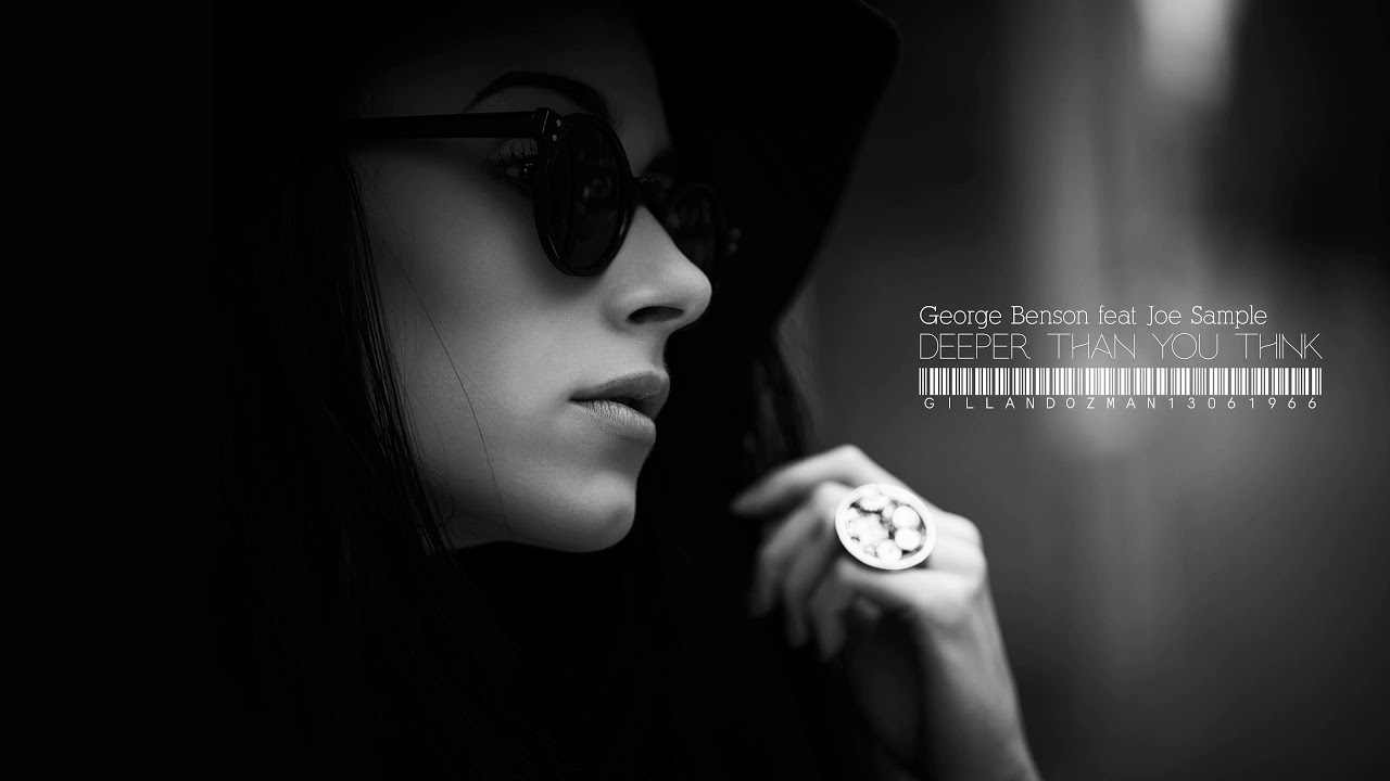 George Benson feat Joe Sample - Deeper than you think - YouTube