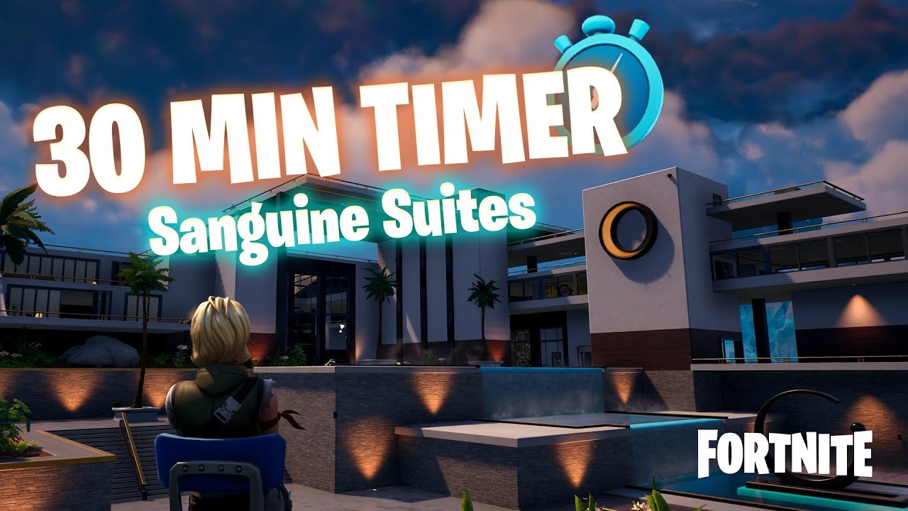 30 Minute Timer Fortnite Sanguine Suites Youtube
