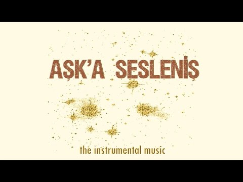 Aşk'a Sesleniş - Güneşin Sesi | Instrumental Music