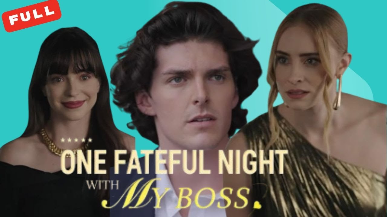 One Fateful Night with My Boss (2024) Romantic/Drama Full Episodes HD ...