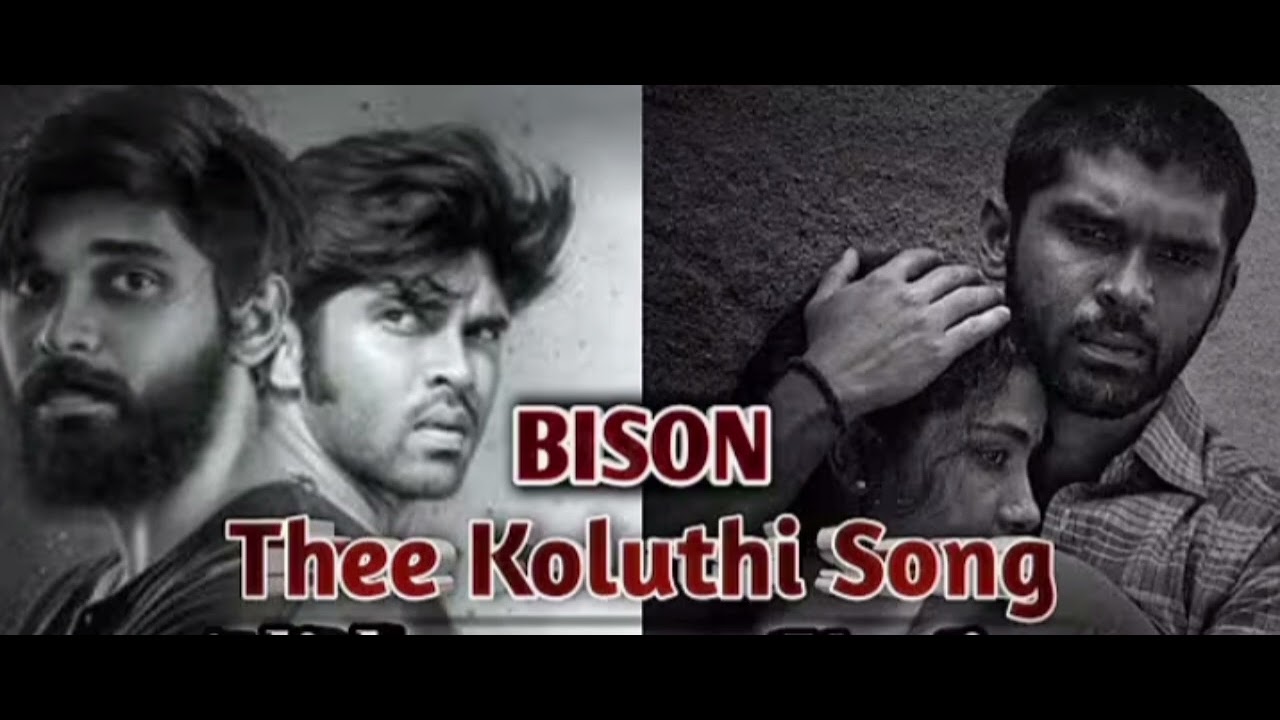 Theekoluthi song| Dhruv Vikram| new songs| bison kaalamaadan| mari ...