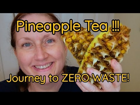 Pineapple Tea!!! Journey to ZERO WASTE! Use Pineapple Rinds and Core to ...