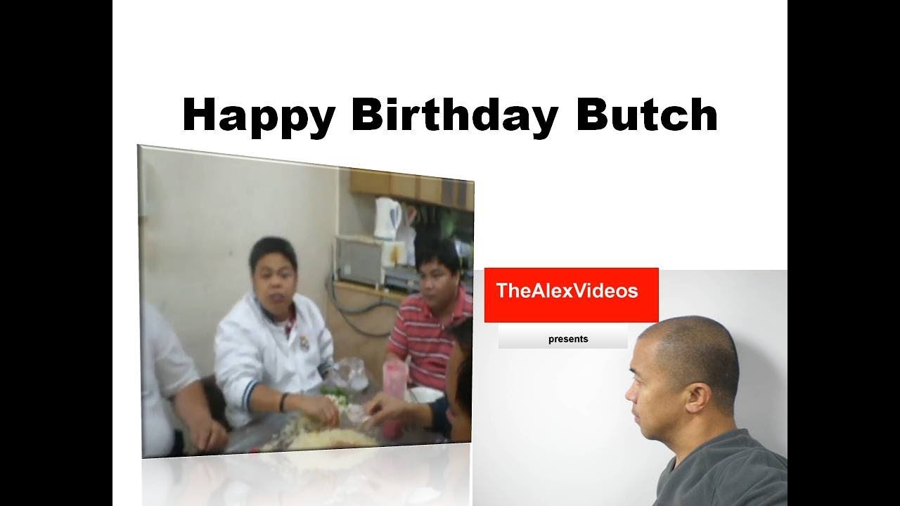 Happy Birthday Butch - YouTube