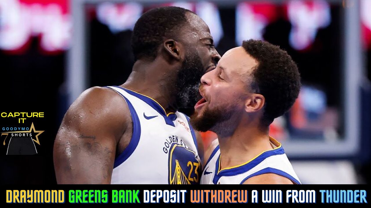 Warrior Draymond Green's Bank Deposit Ended Up Being Thunder's Withdrawal. Capture Da Moment ...