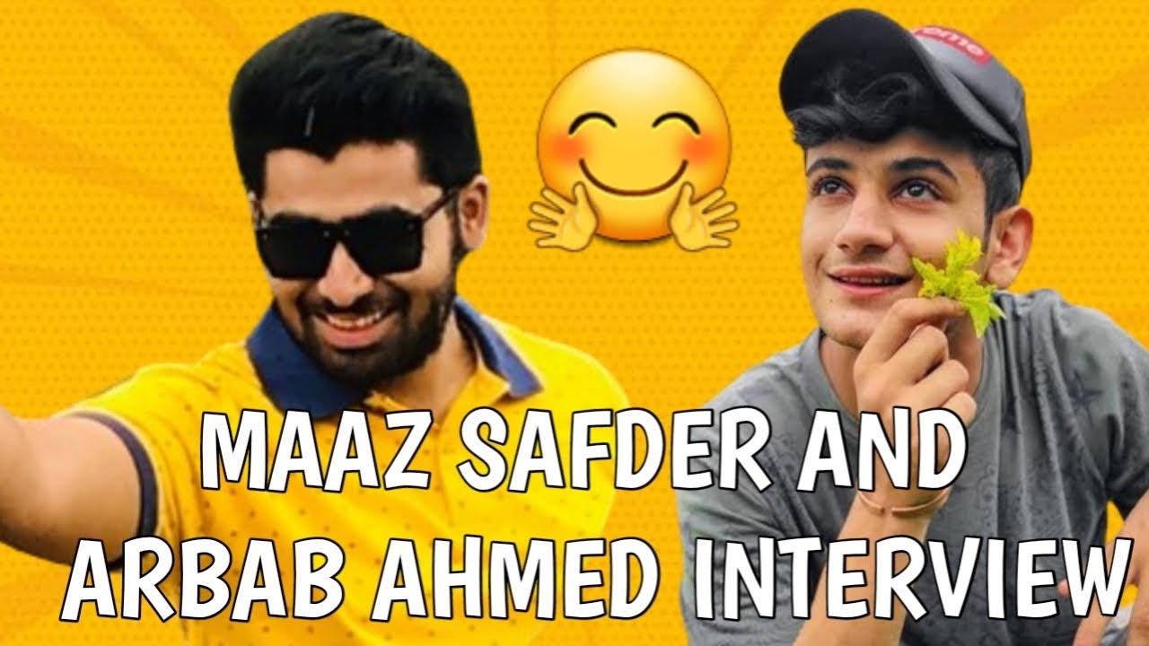 MAAZ SAFDER AND ARBAB AHMED INTERVIEW || vlog - YouTube