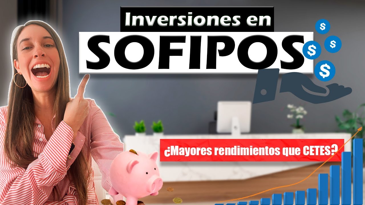 Como invertir en SOFIPOS - YouTube