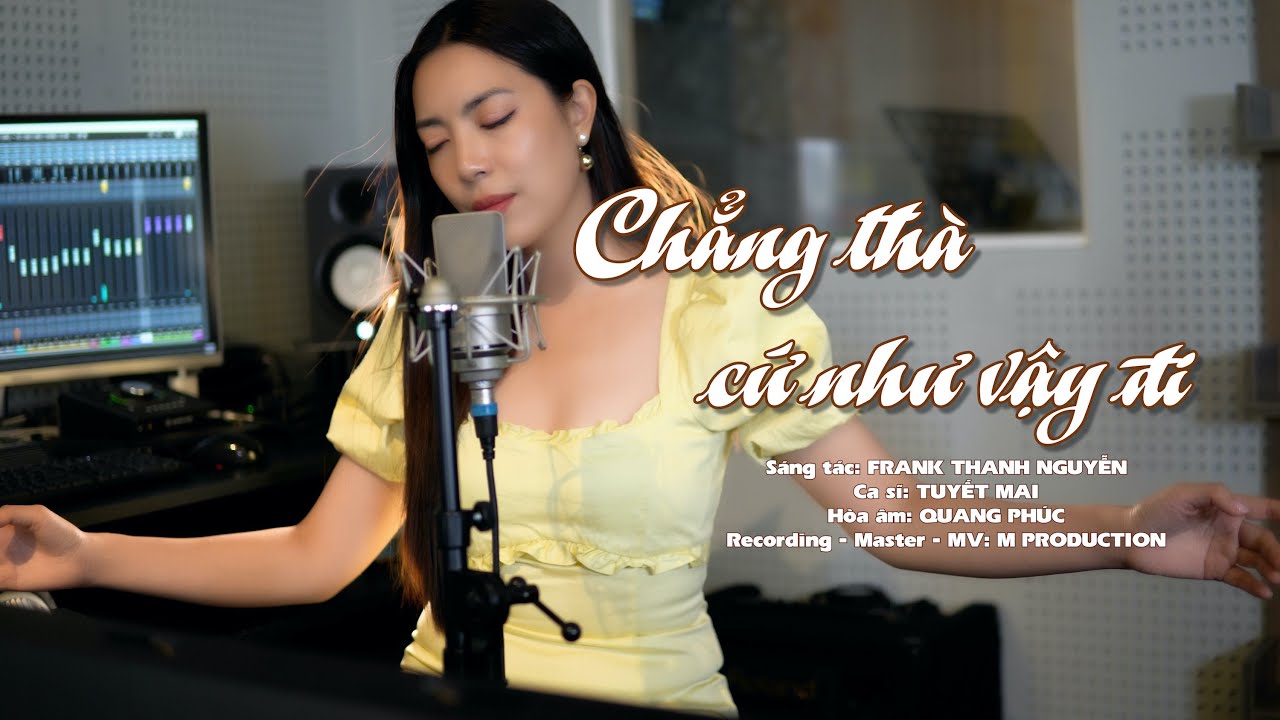 Chẳng Thà Cứ Như Vậy Đi | Nhạc & Lời: Frank Thanh Nguyễn | Ca sĩ: Tuyết Mai - YouTube