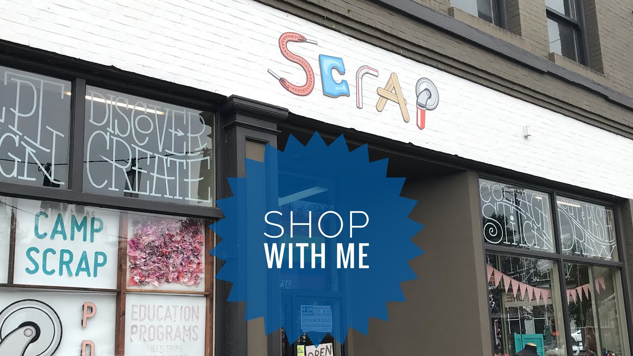 Scrap PDX - Shop with Me - YouTube