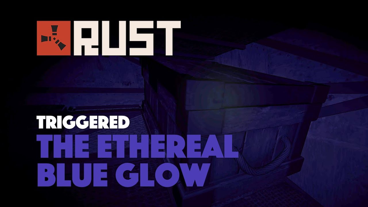 The Ethereal Blue Glow - Triggered - Rust - YouTube