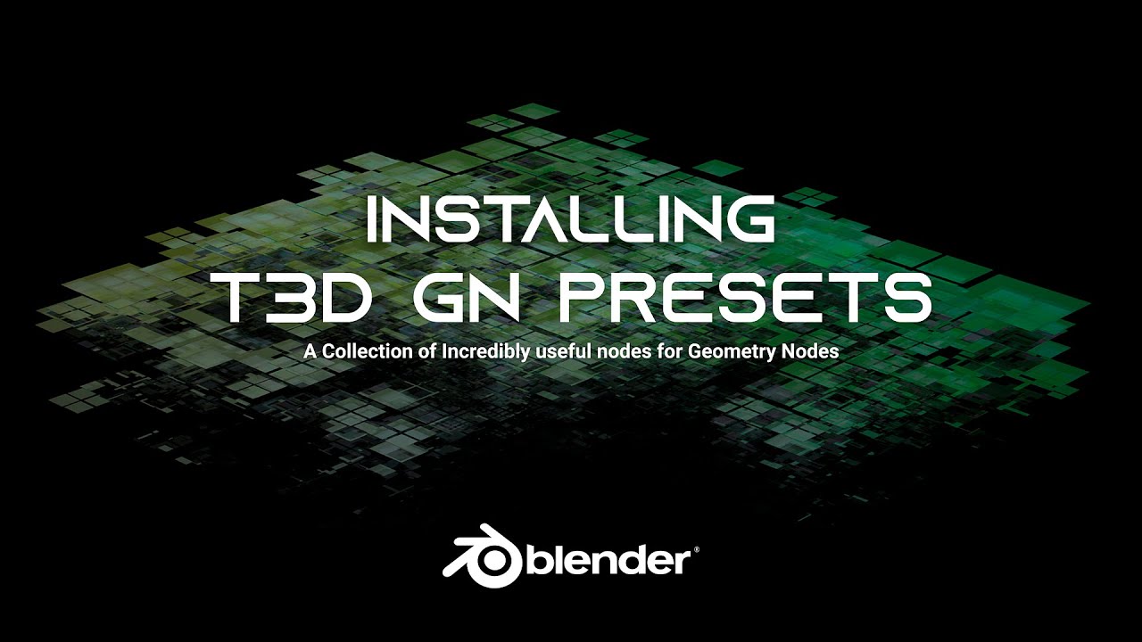 Installing T3D GN Presets - Blender 4.1 | Tams 3d - YouTube
