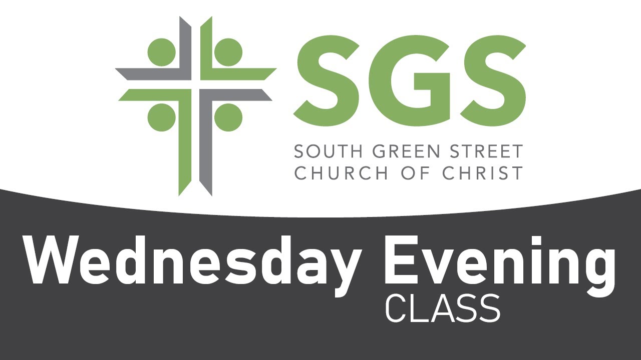 South Green Street Church of Christ - Wednesday Evening Service - 1/29 ...
