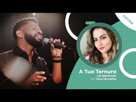A TUA TERNURA  - COVER (COM. SHALOM) - LÉO MANTOVANI E CAROL BRANDINO