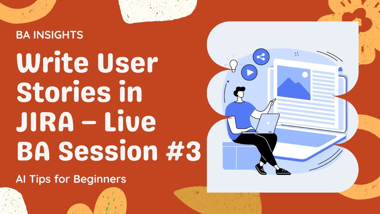 Session #3 | Write User Stories in JIRA | Live BA Requirement Gathering ...