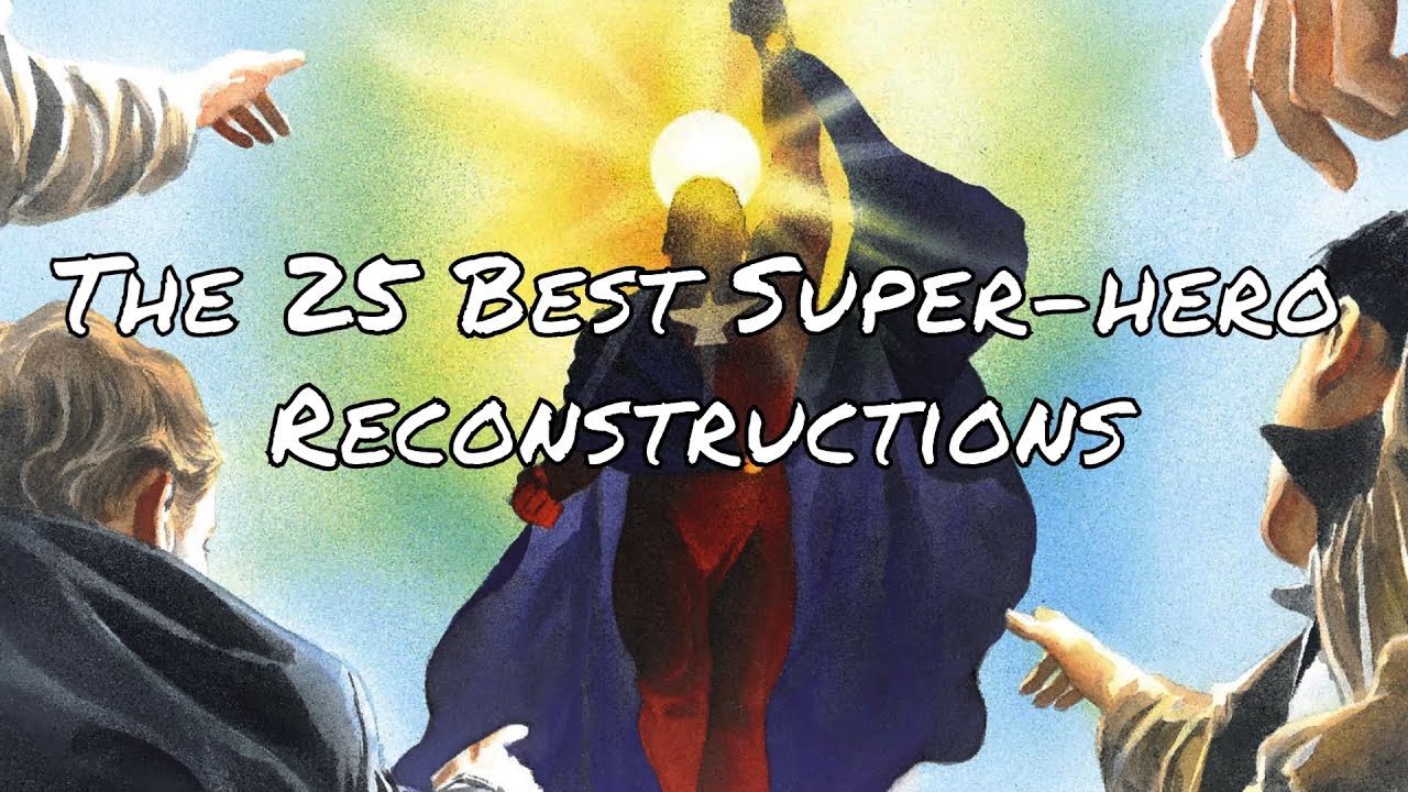 The 25 Best Super-Hero Reconstructions - YouTube