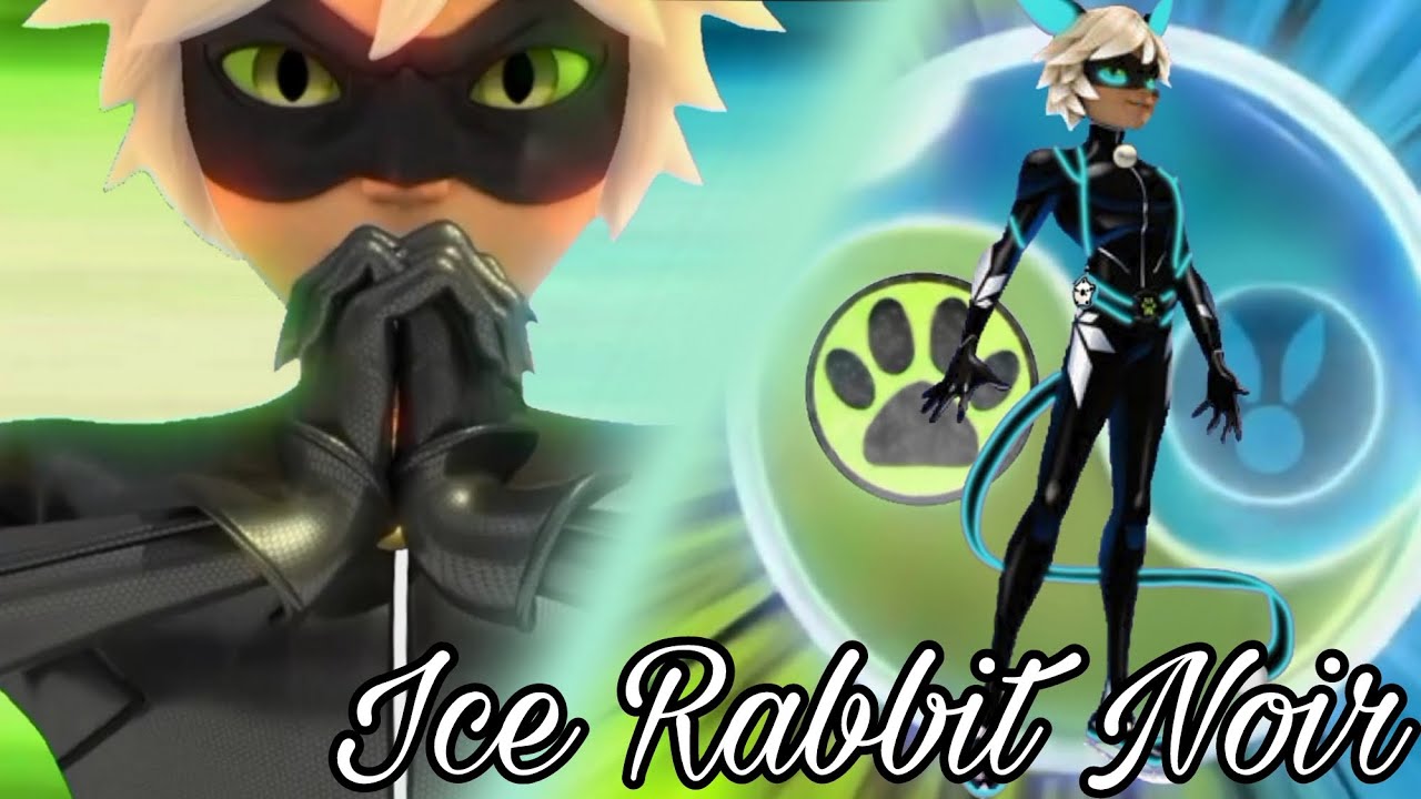 Ice Rabbit Noir transformation (Ice Cat Noir unify with rabbit ...