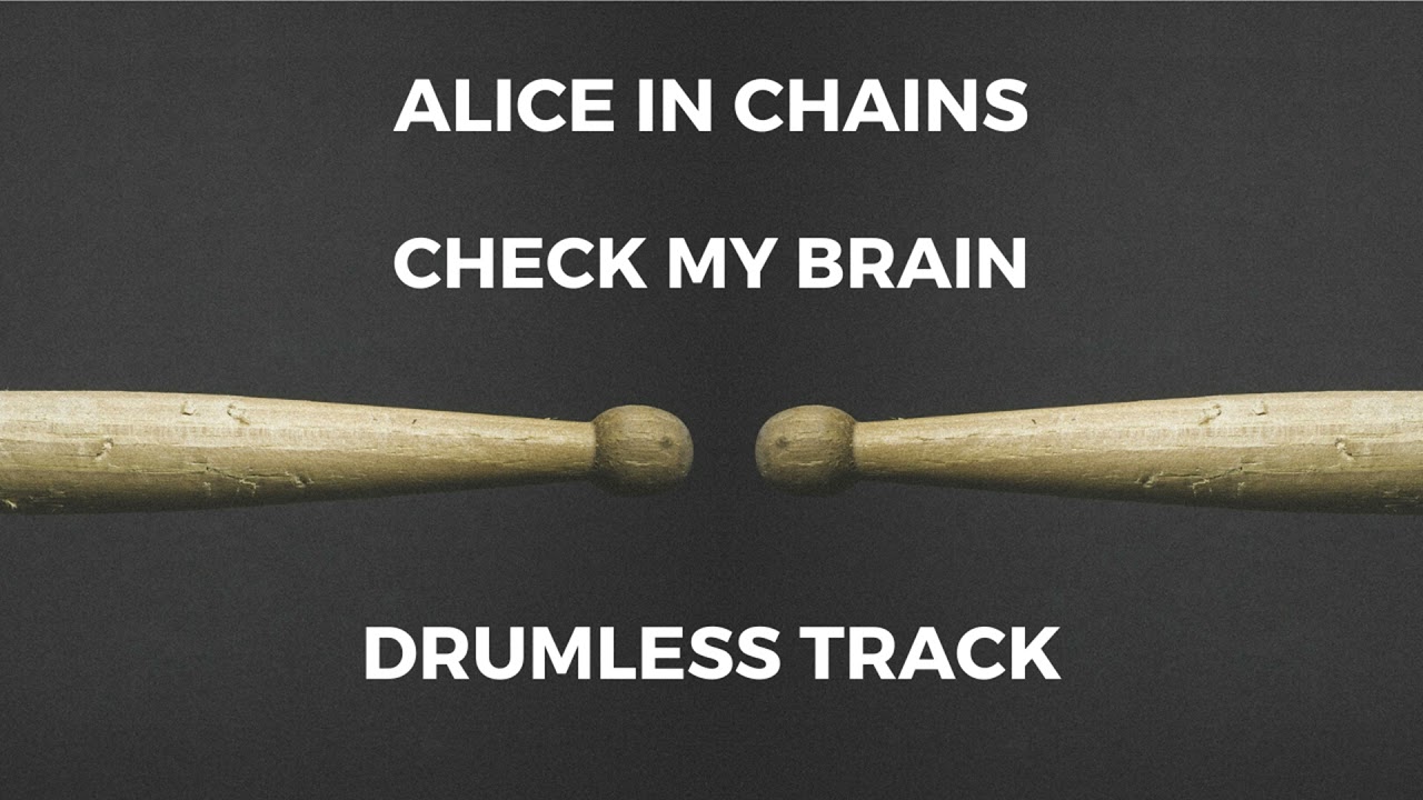Alice In Chains - Check My Brain (drumless) - YouTube