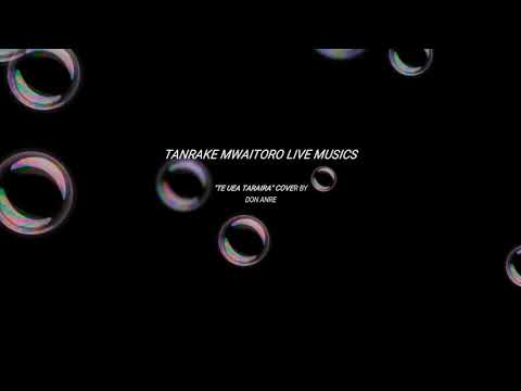Te Uea taraira**** Cover by Don Anre