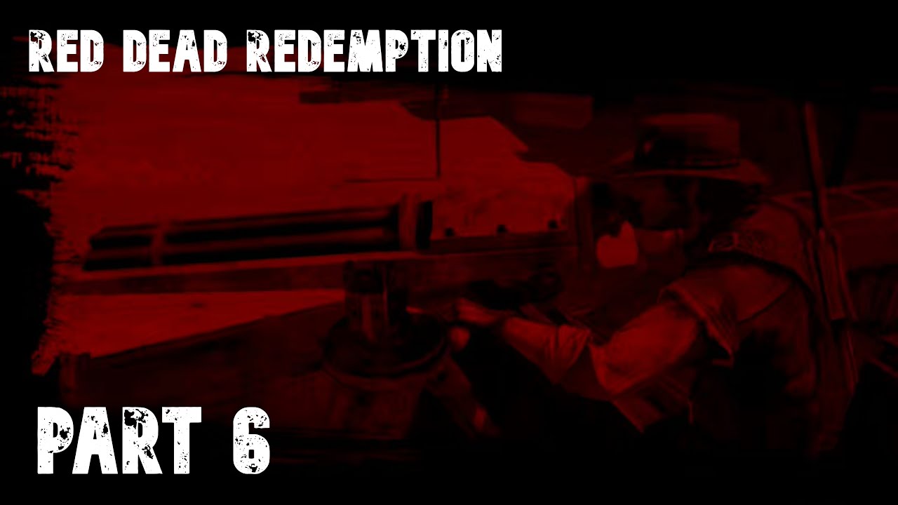 A True American Hero | Red Dead Redemption | Part 6 - YouTube