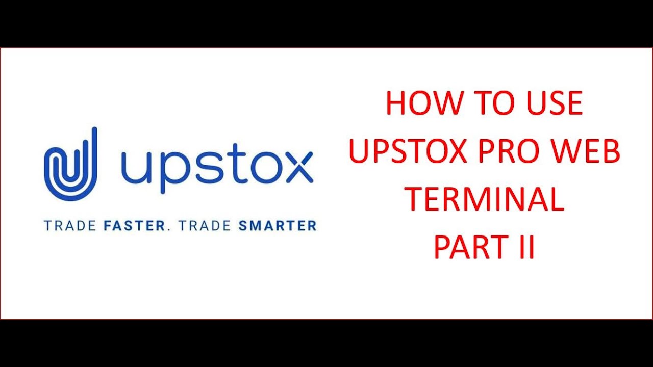 UPSTOX PRO WEB TERMINAL , HOW TO USE PART 2. TRADE FROM CHARTS AND ...