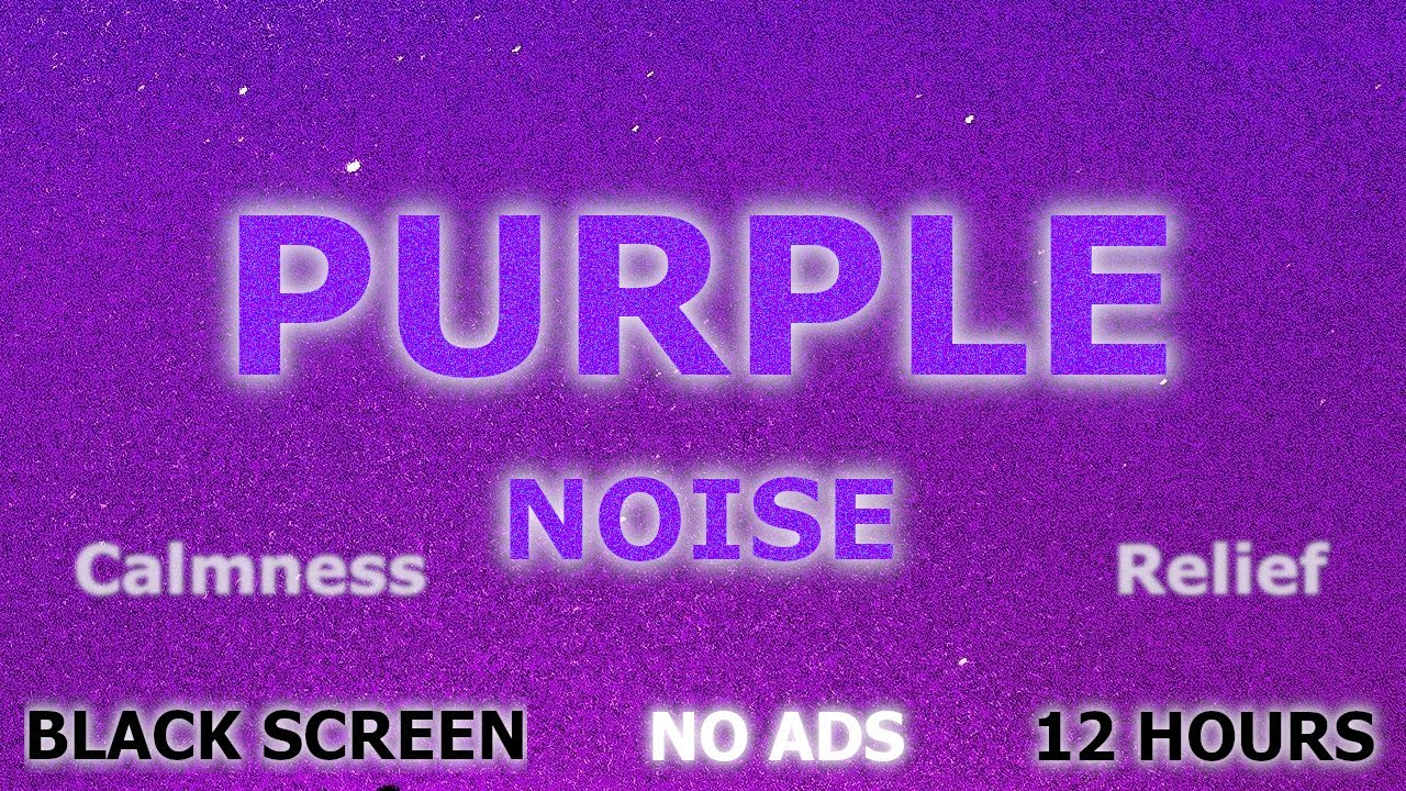 Enjoy Calmness and Relief with Purple Noise | 12 Hours | No Ads - YouTube