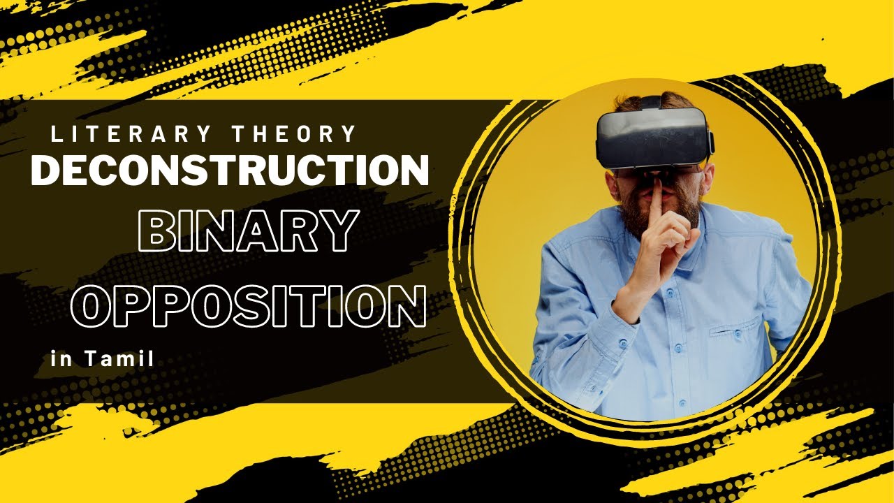 Deconstruction 1 I Binary opposition I English Literary Theory Explanation in Tamil - YouTube