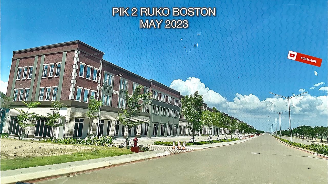 PIK 2 RUKO BOSTON UPDATE MAY 2023 PROGRESS TERBARU - YouTube