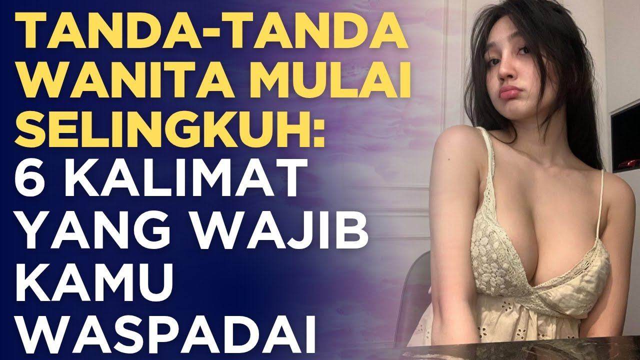 Kalimat Ini Sering Dipakai Cewek Selingkuh | Pria Wajib Tahu! - YouTube