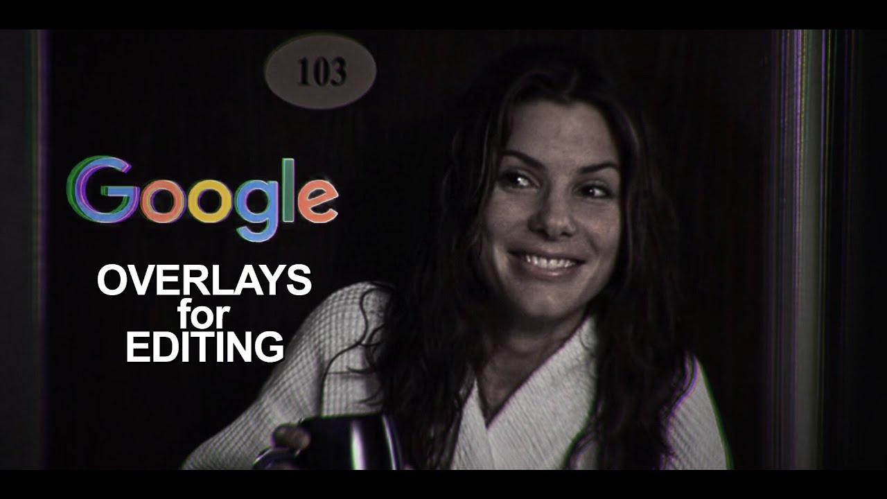 GOOGLE OVERLAYS for EDITS - YouTube