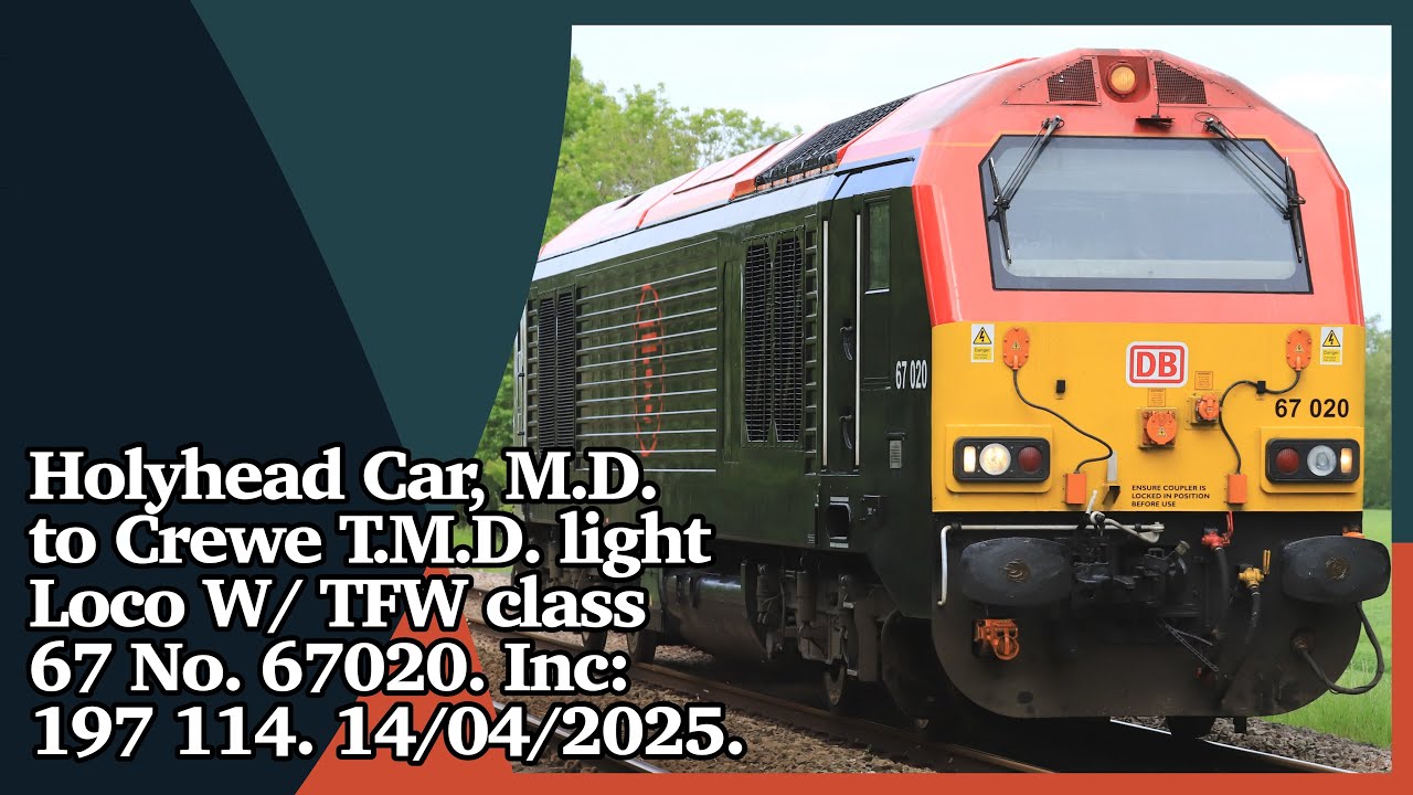 Holyhead Car, M.D. to Crewe T.M.D. light Loco W/ TFW class 67 No. 67020 ...