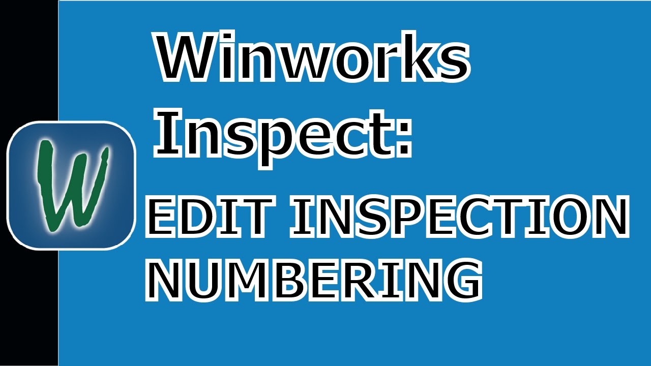 Winworks Inspect- Editing Inspection Numering - YouTube