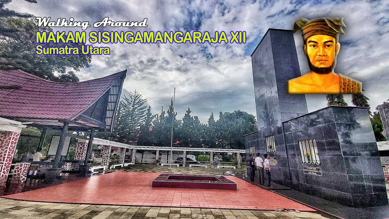 MAKAM SISINGAMANGARAJA XII ( Walking Around ) - YouTube