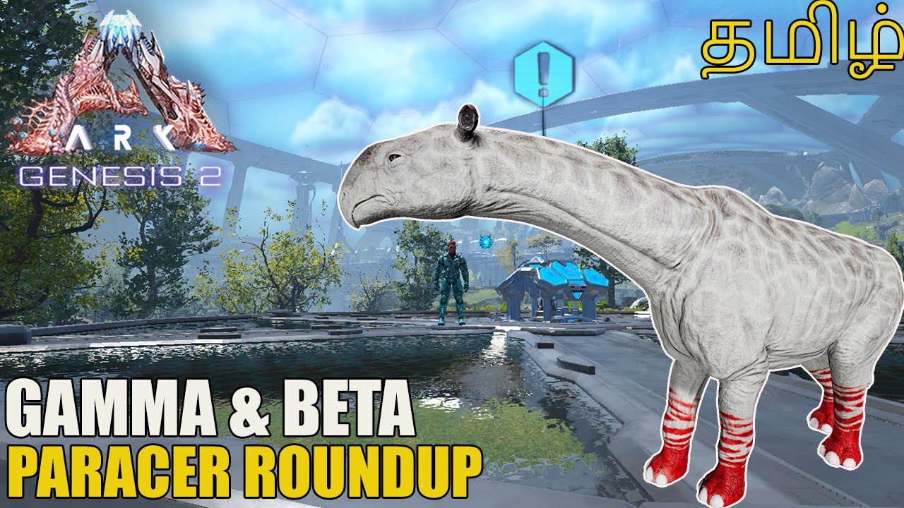Paracer Roundup | Gamma & Beta Missions | Genesis 2 | Ark Survival ...