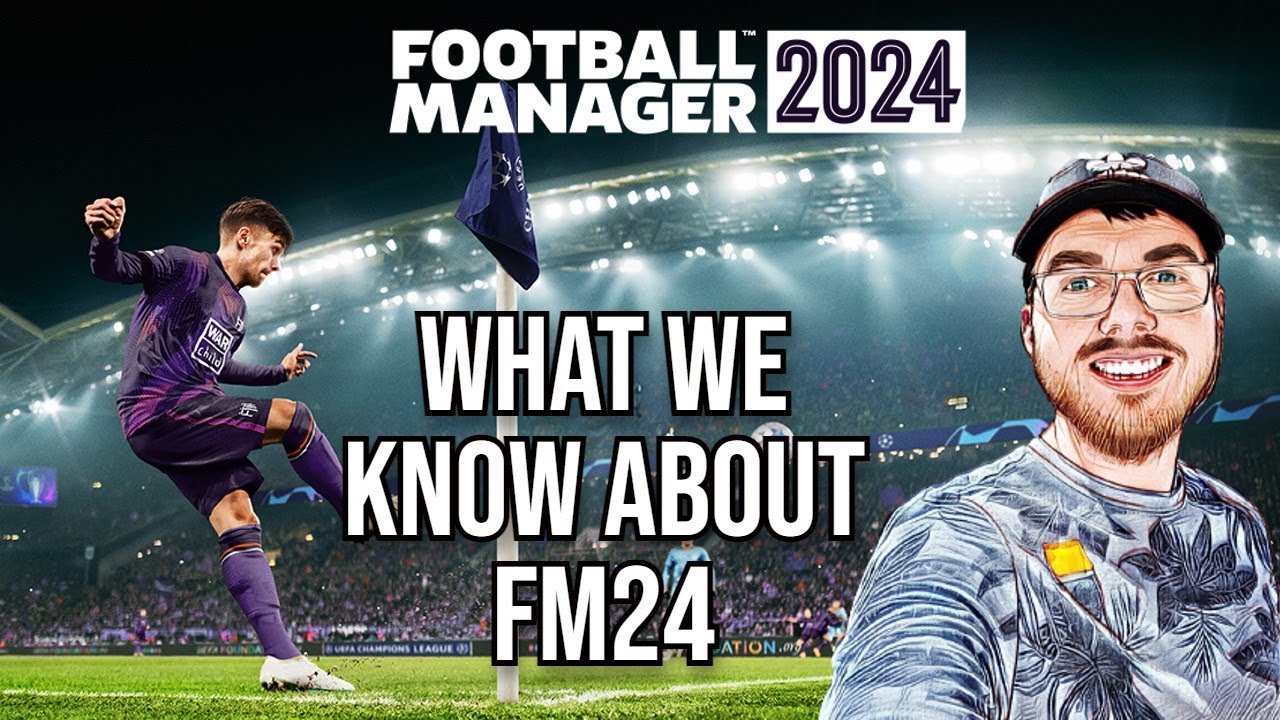 What We Know About FM24 So Far - YouTube