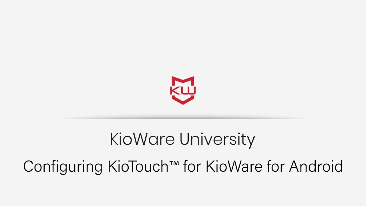 KioWare for Android | Configuring KioTouch™ - YouTube