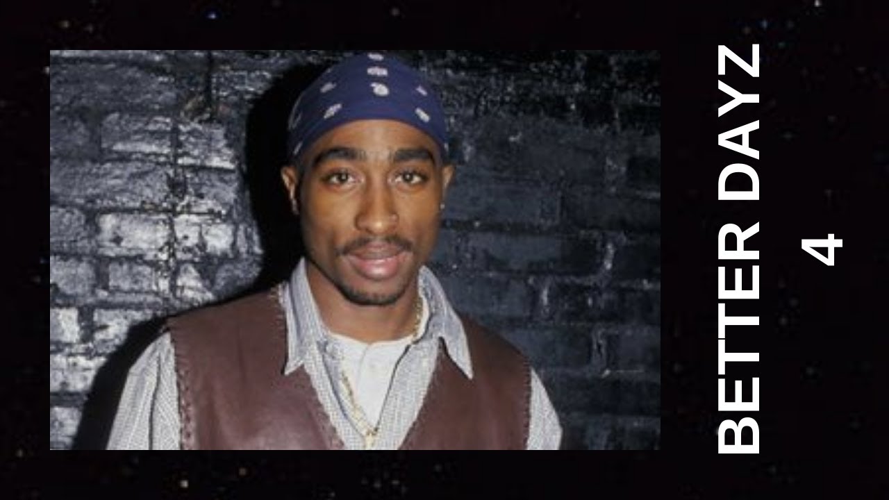 2Pac - Better Dayz 4 (remix) - YouTube