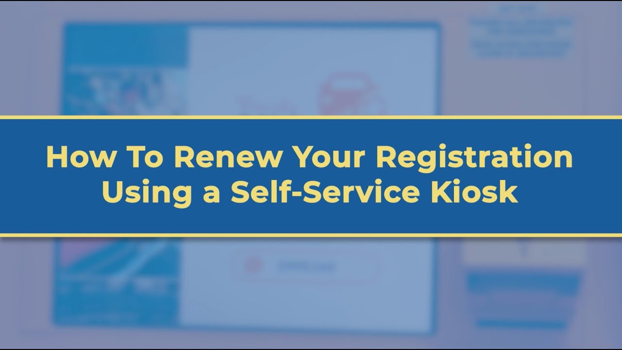 How To Renew Your Registration Using A Self Service Kiosk YouTube how-to-renew-your-registration-using-a-self-service-kiosk-youtube