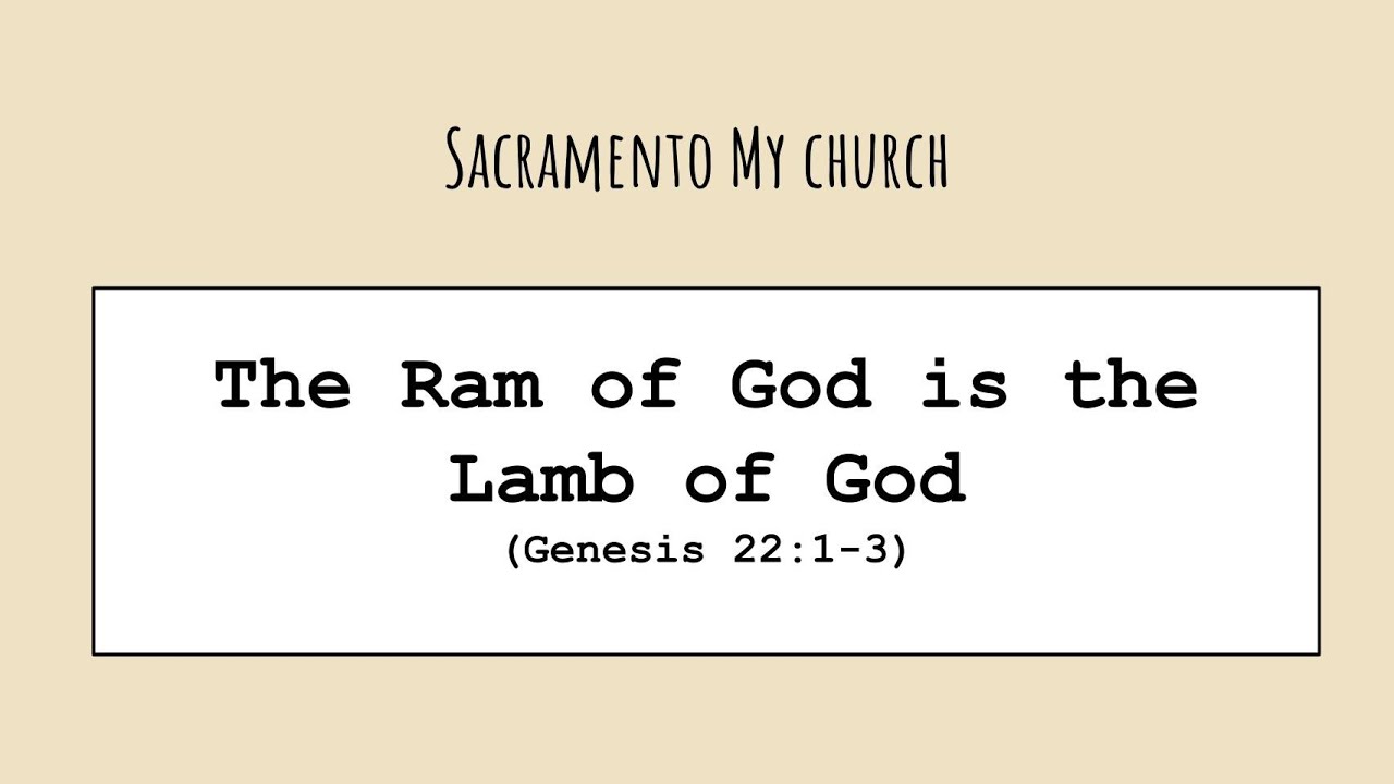 05212023 SMC Genesis 22 1-3 The Ram of God is the Lamb of God - YouTube