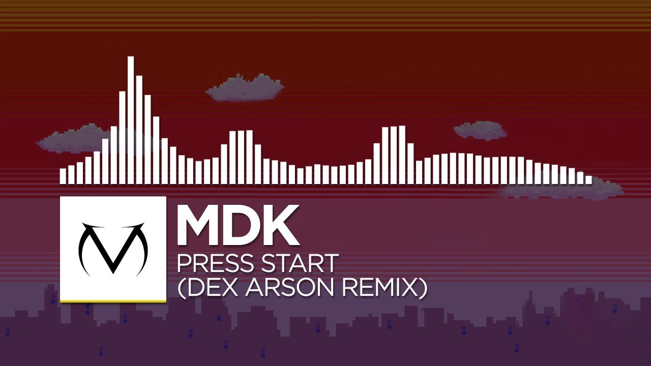 [Electro] - MDK - Press Start (Dex Arson Remix) - YouTube