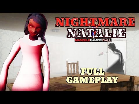NIGHTMARE NATALIE Horror Game Full Gameplay Android - YouTube