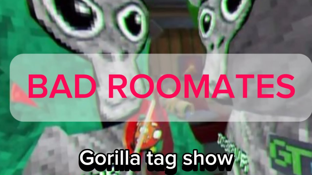 Bad roommates! The gorilla tag show. @TheRealFishyVR - YouTube