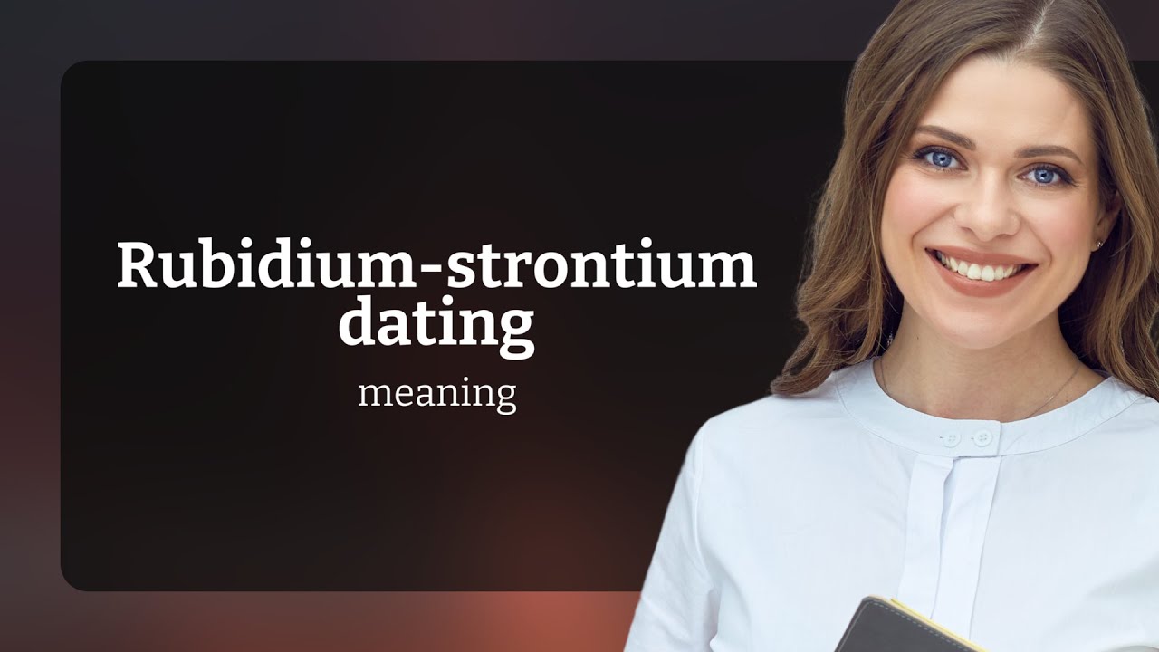 Rubidium-strontium dating — definition of RUBIDIUM-STRONTIUM DATING ...