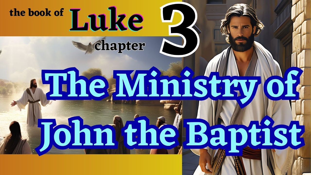 The Ministry of John the Baptist (Luke chapter 3) - YouTube