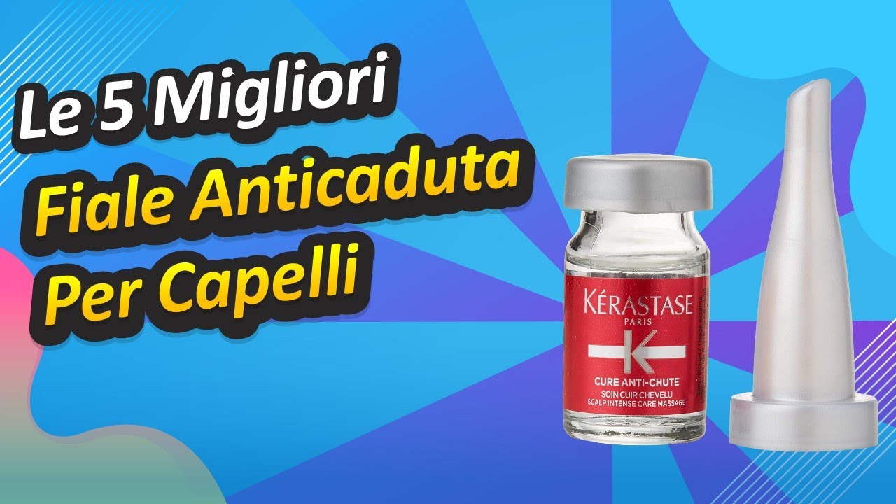 Le 5 Migliori Fiale Anticaduta Per Capelli - YouTube
