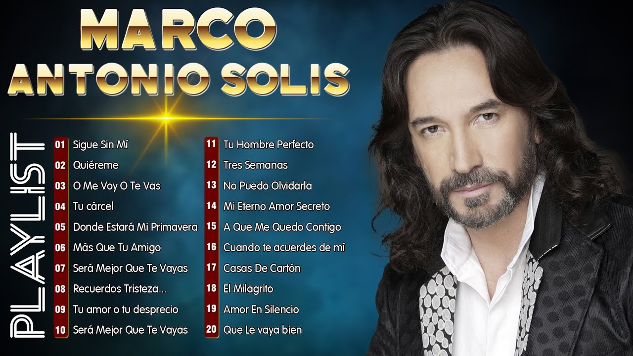 MARCO ANTONIO SOLÍS EXITOS MUSICA ROMANTICOS - MARCO ANTONIO SOLÍS 20 ...