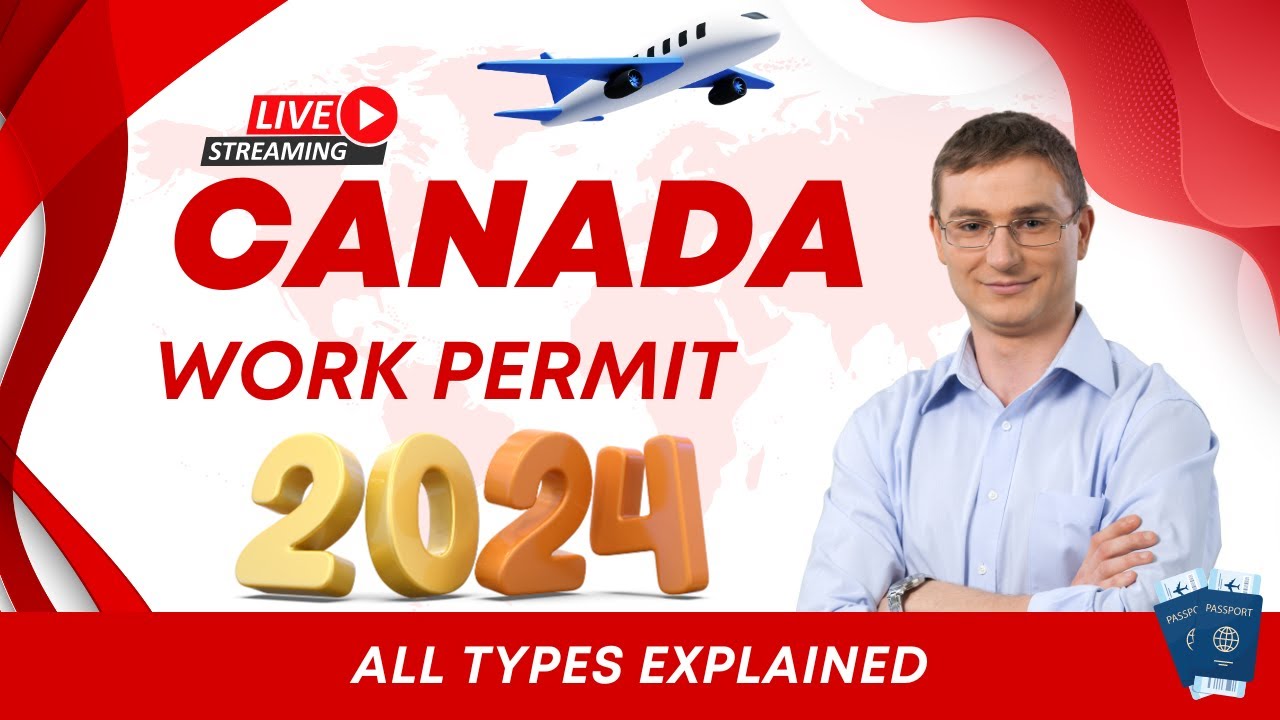 2024 CANADA WORK PERMIT TYPES EXPLAINED - YouTube